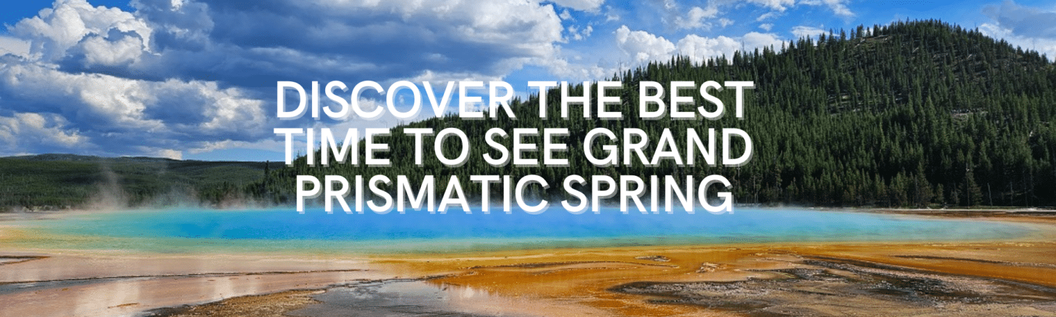 Discover The Best Time To See Grand Prismatic Spring - The World Travel ...